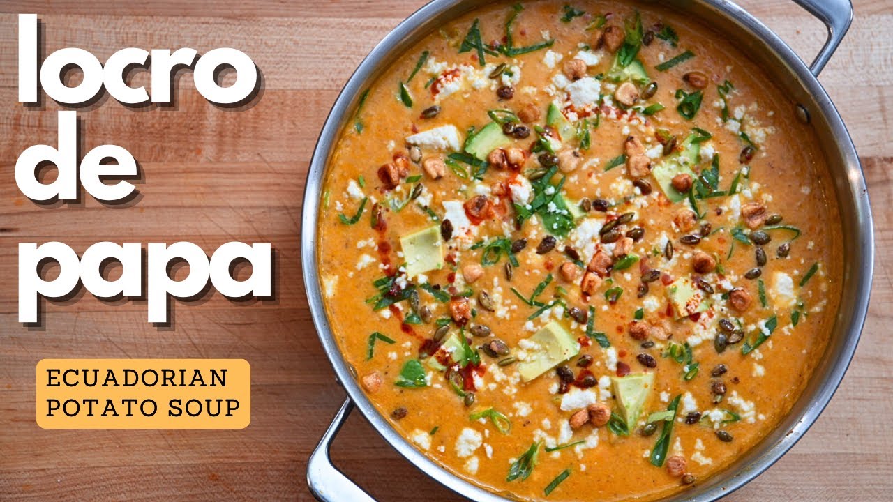 Locro de Papa: Ecuadorian Potato Soup - YouTube