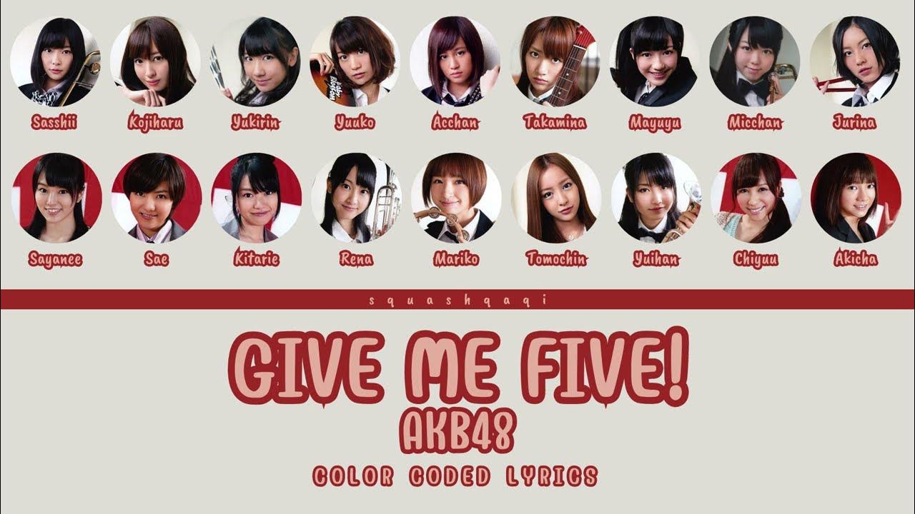 AKB48 'GIVE ME FIVE!' LYRICS (AKB48 'GIVE ME FIVE!' 歌詞/かし) | Color Coded Lyrics KAN_ROM_ENG ...