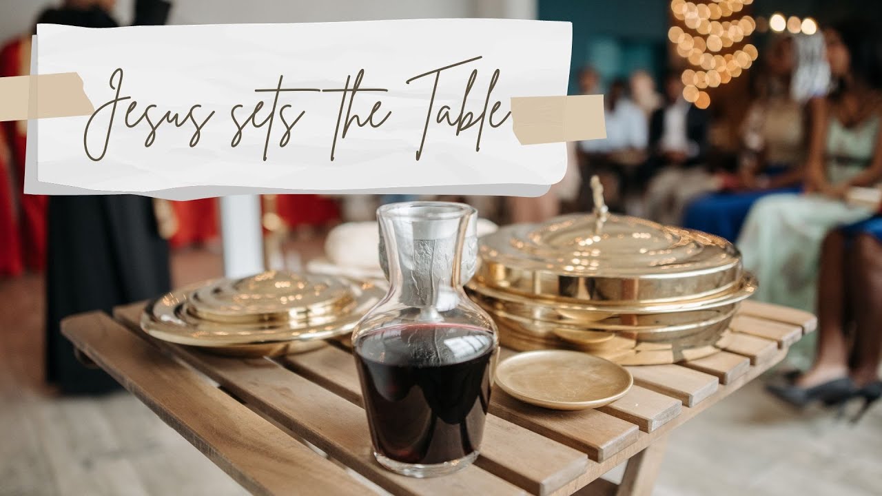 A Bigger Table: Jesus Sets the Table - YouTube