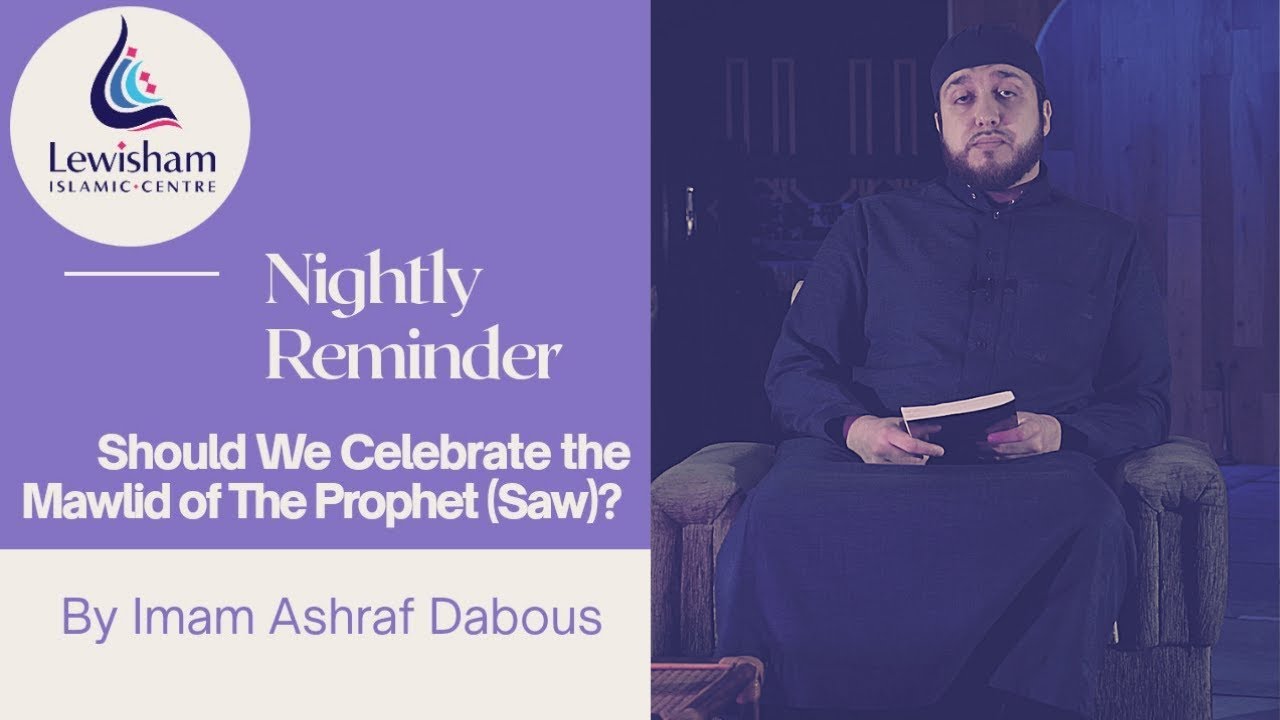 Nightly Reminder by Imam Ashraf Dabous - Should We Celebrate the Mawlid ...
