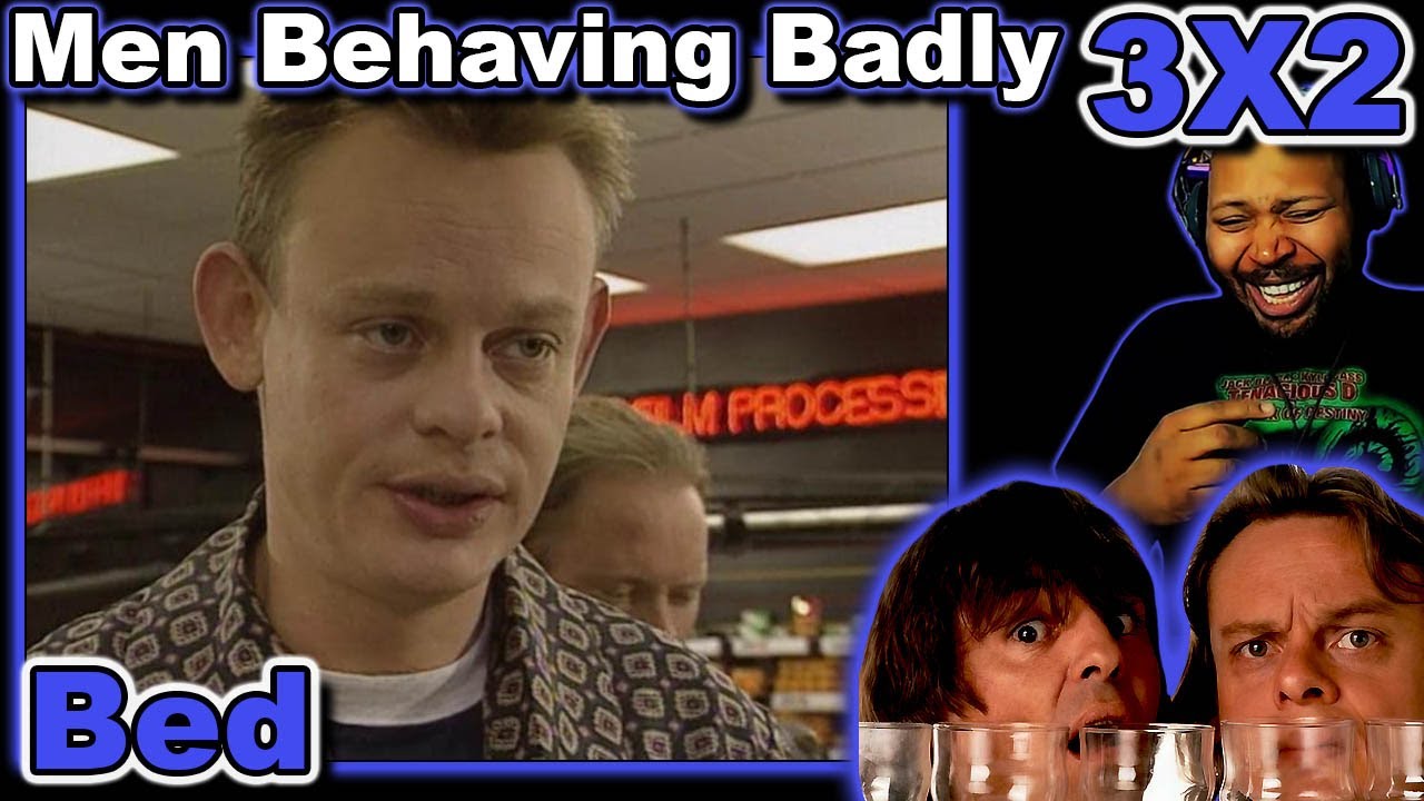 Men Behaving Badly Season 3 Episode 2 Bed Reaction - YouTube