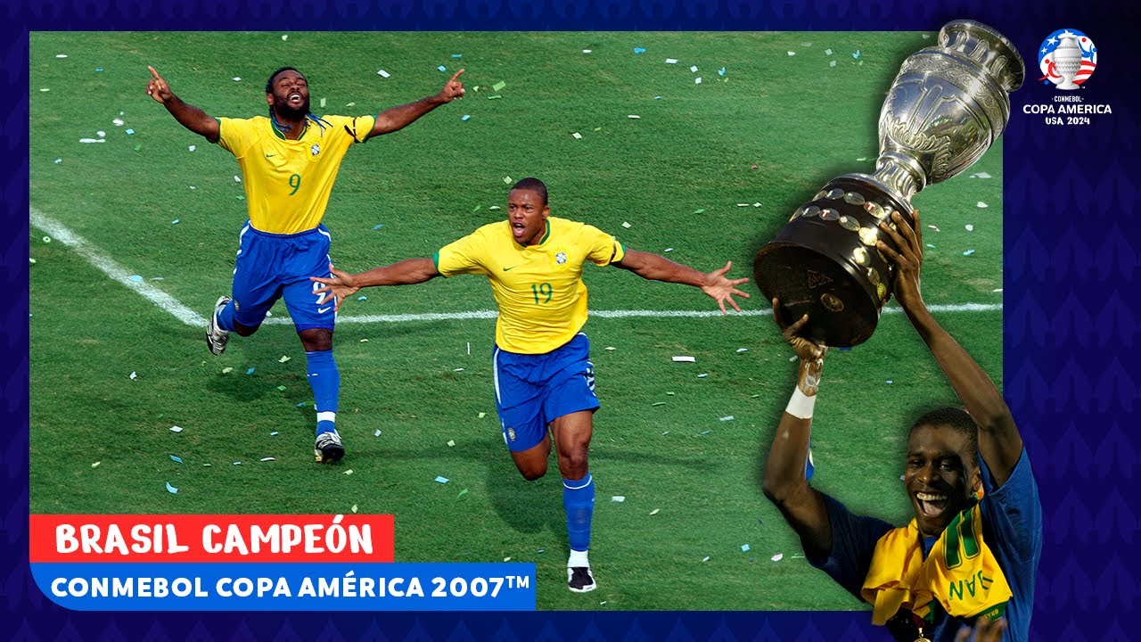 BRASIL CAMPEÃO - CONMEBOL COPA AMÉRICA 2007™ - YouTube
