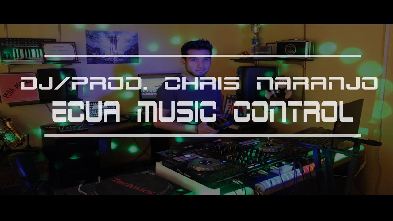 EPISODIO 7 - DJ/PRODUCTOR CHRIS NARANJO - EMC (Ecua Music Control ...