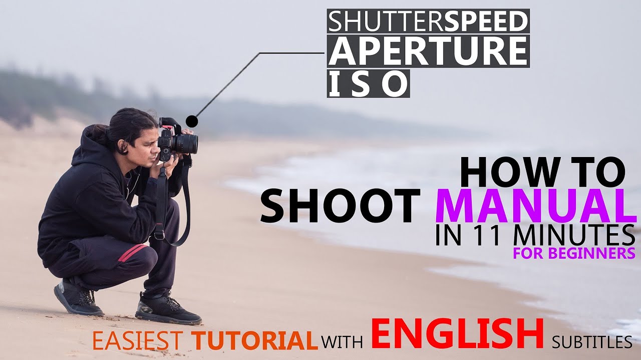 How To Shoot In Manual Mode Learn In 11 Minutes - Beginner Photography ...