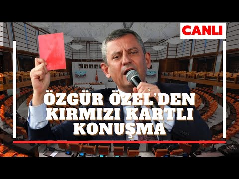 #CANLI CHP Grup Toplantısı - Özgür Özel'den Rıza Akpolat soruşturması sonrası kırmızı kartlı konuşma