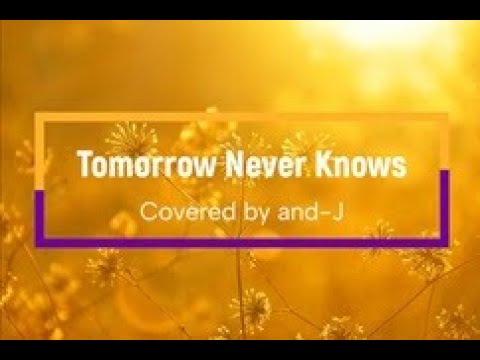 Tomorrow never knows(♭3) - Mr.Children (歌詞付き) - Covered by and-J - YouTube