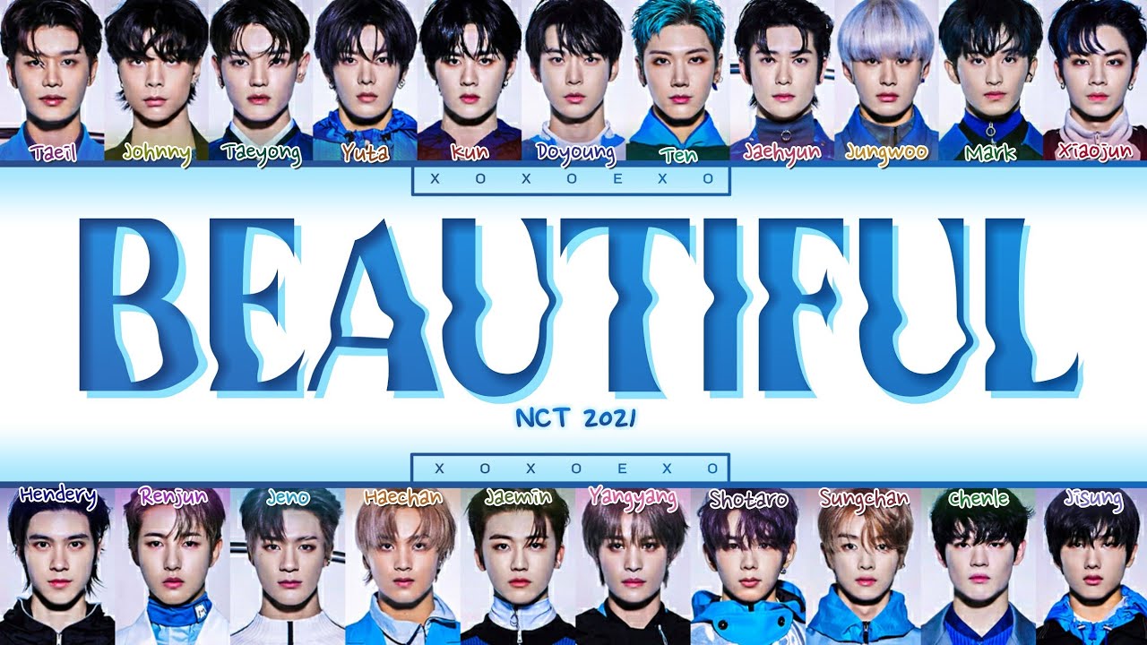 NCT 2021 BEAUTIFUL Lyrics (엔씨티 2021 Beautiful 가사) [Color Coded Lyrics ...