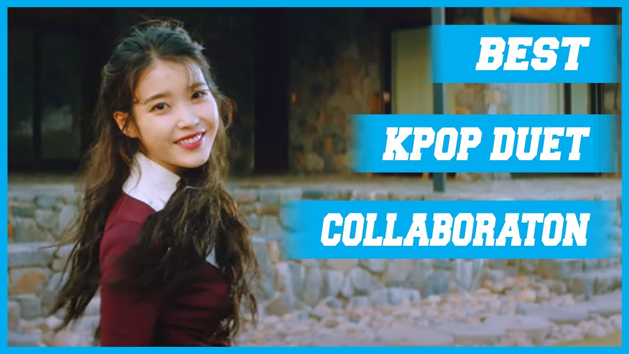 BEST KPOP DUET COLLABORATION - YouTube