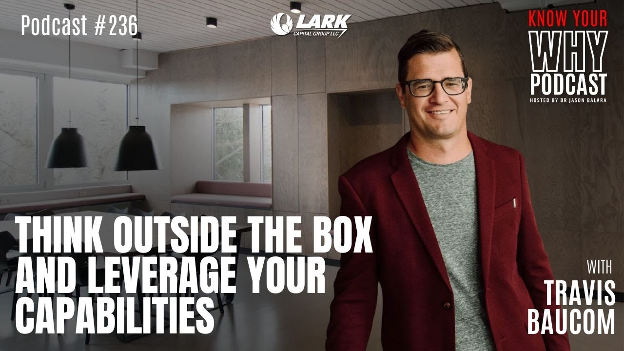 Think Outside the Box and Leverage Your Capabilities with Travis Baucom ...