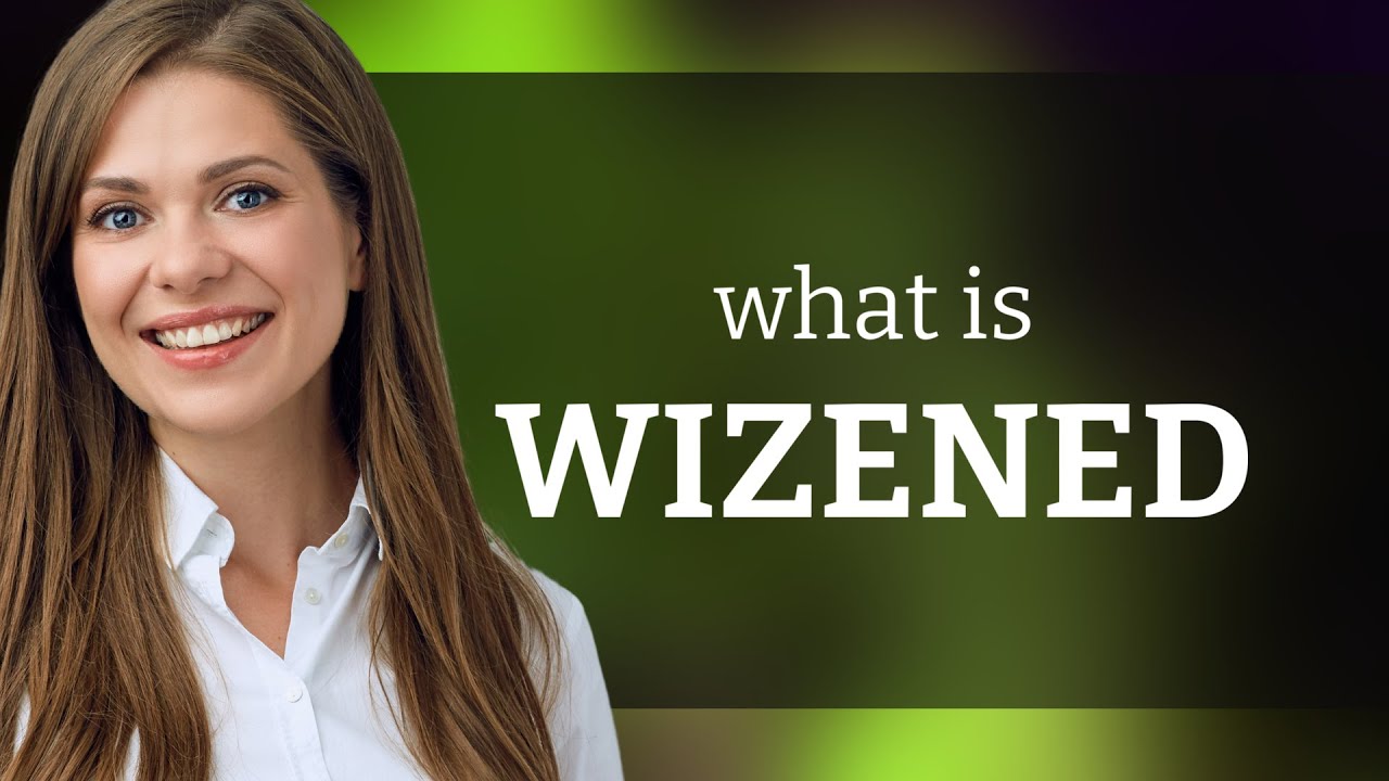 Wizened | meaning of WIZENED - YouTube