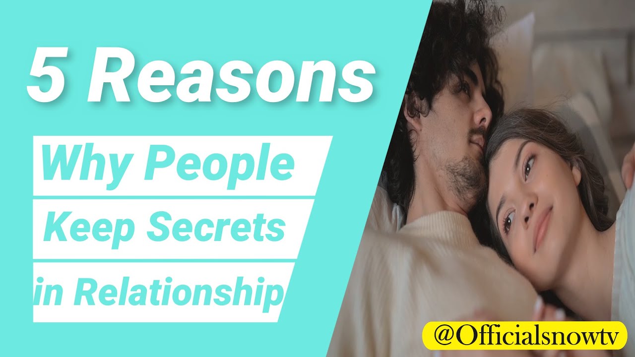 SNOW TV : Reasons Why People Keep Secrets in Relationship - YouTube