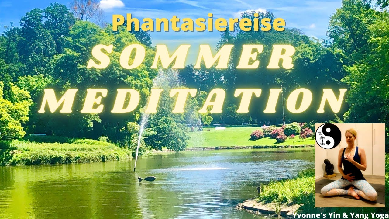 Meditation - 15 Min. Stimmungsvolle Sommer-Meditation / Phantasiereise ...