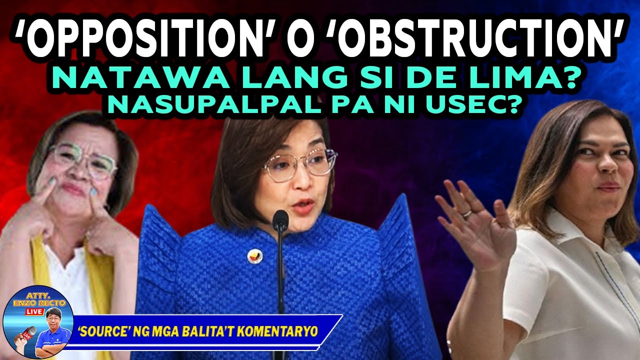 OPOSISYON O OBSTRUCTION?!? ANO BA TALAGA?!? NATAWA LANG SI DE LIMA ...