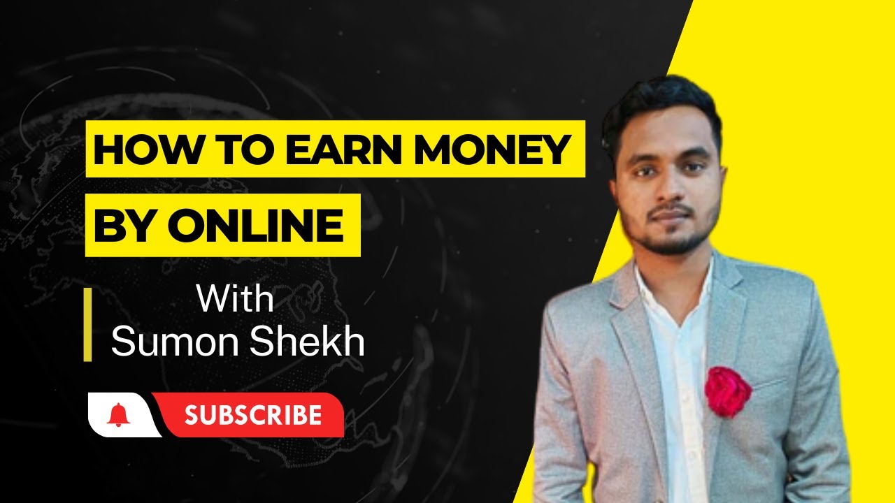 How to Earn Money by Online with sumon shekh - YouTube