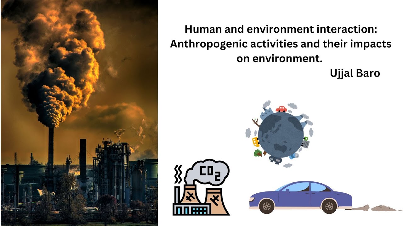 Anthropogenic activities and their impacts on environment: Pollution ...