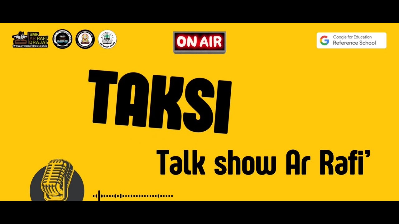 TAKSI (Talk Show Ar Rafi') SMP Ar Rafi' Drajat Bandung - YouTube