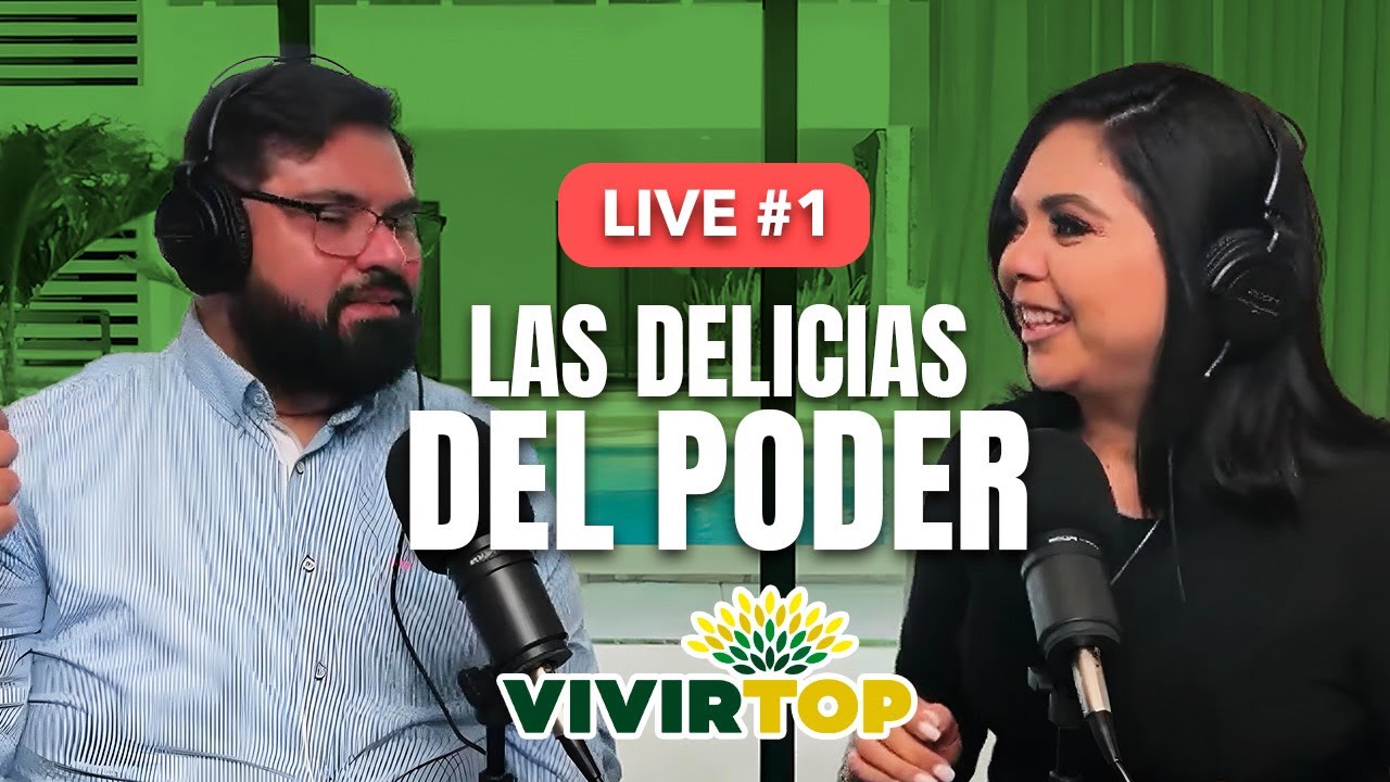 VivirTop Podcast - Live #1 Las Delicias del Poder - YouTube