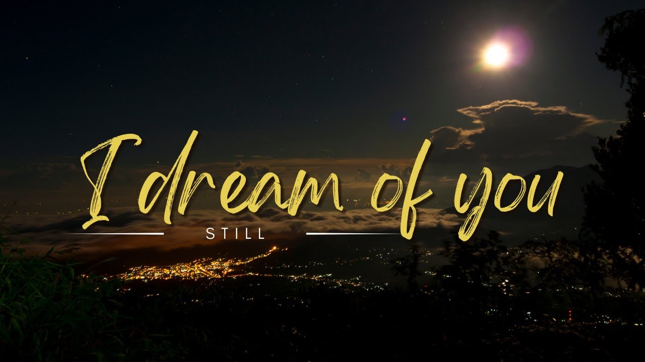 Still I Dream of You (Original Song) - YouTube