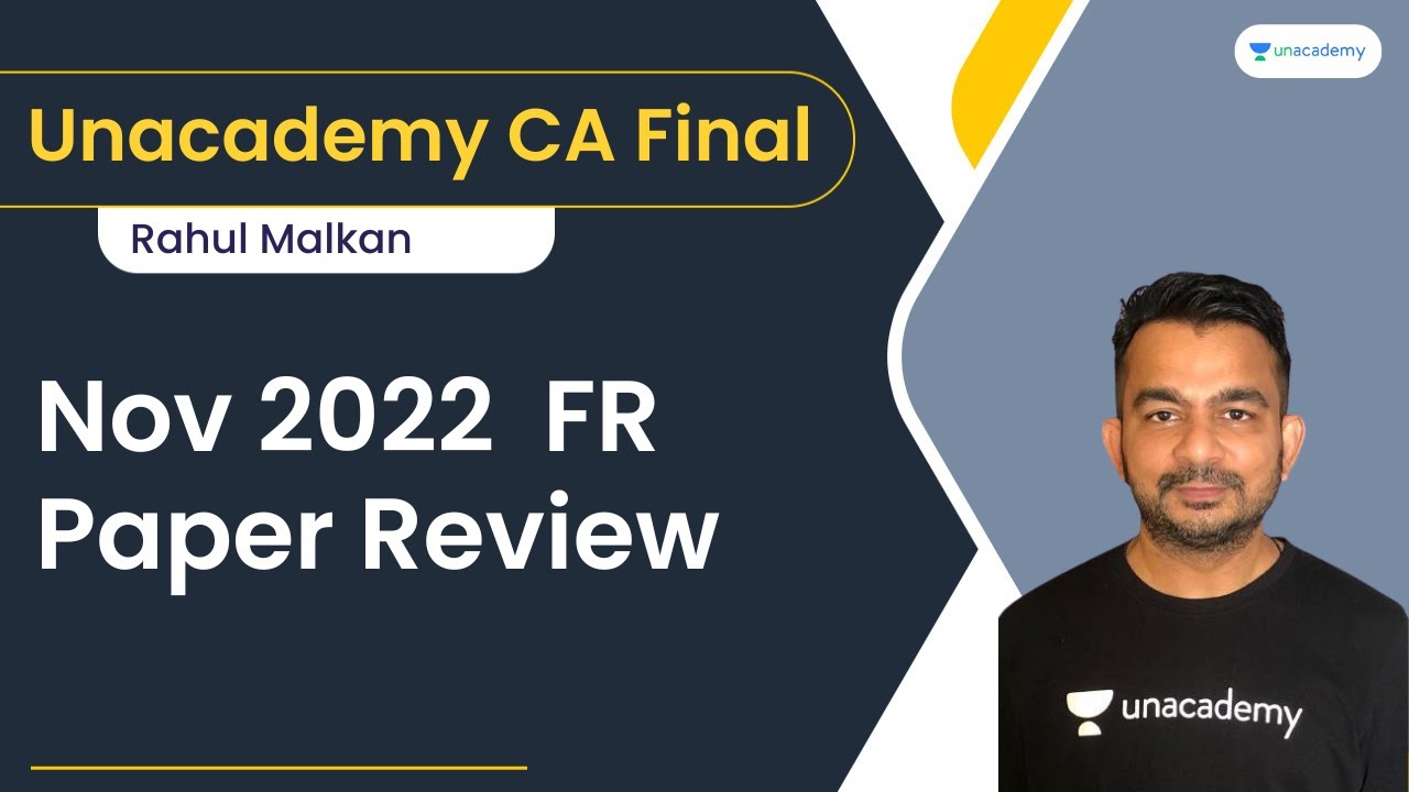 Nov 2022 - FR Paper Review | Rahul Malkan | Unacademy CA Final - YouTube