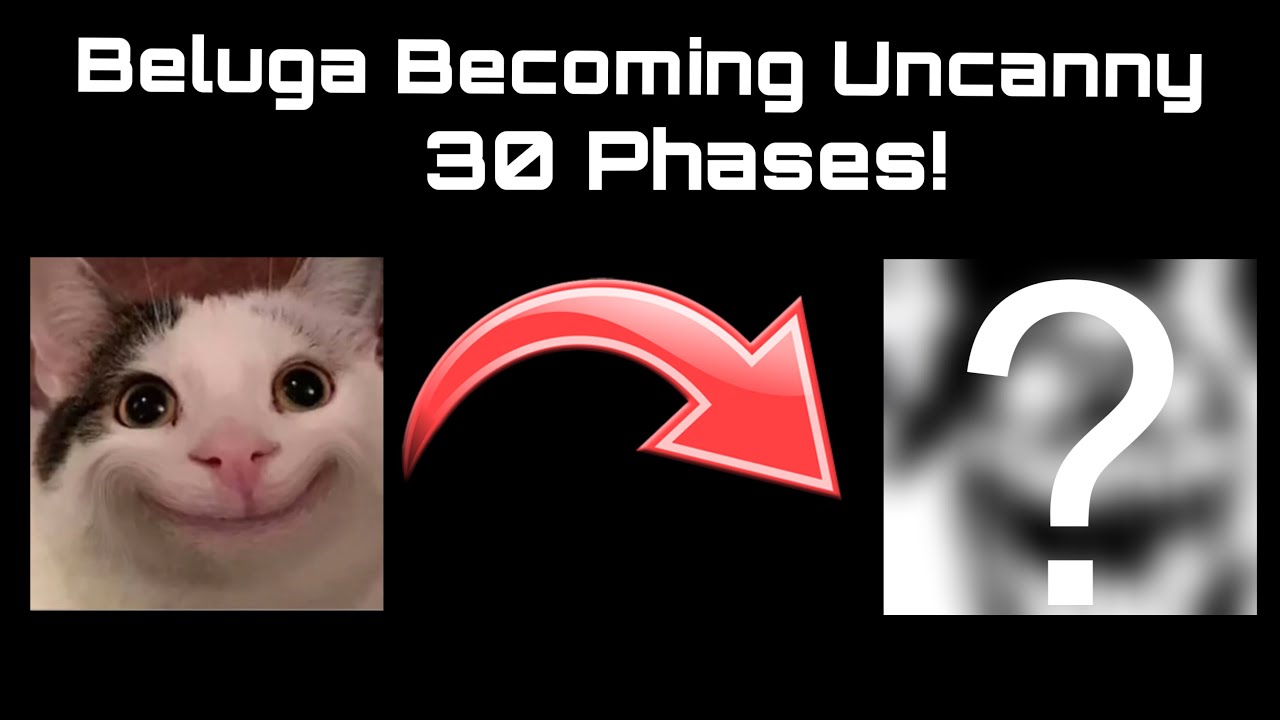 Beluga Becoming Uncanny 30 Phases (Read Desc) - YouTube
