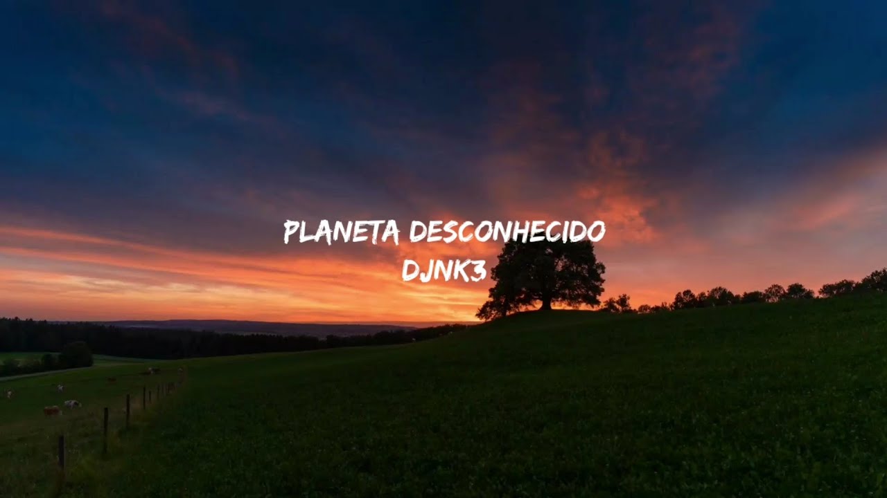 Planeta Desconhecido (lyrics) DJNK3 - YouTube