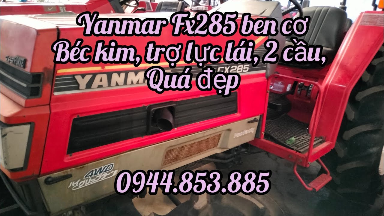 Đẹp long lanh, béc kim, ben cơ, trợ lực lái, YANMAR FX285📞0944. 853.885 ...