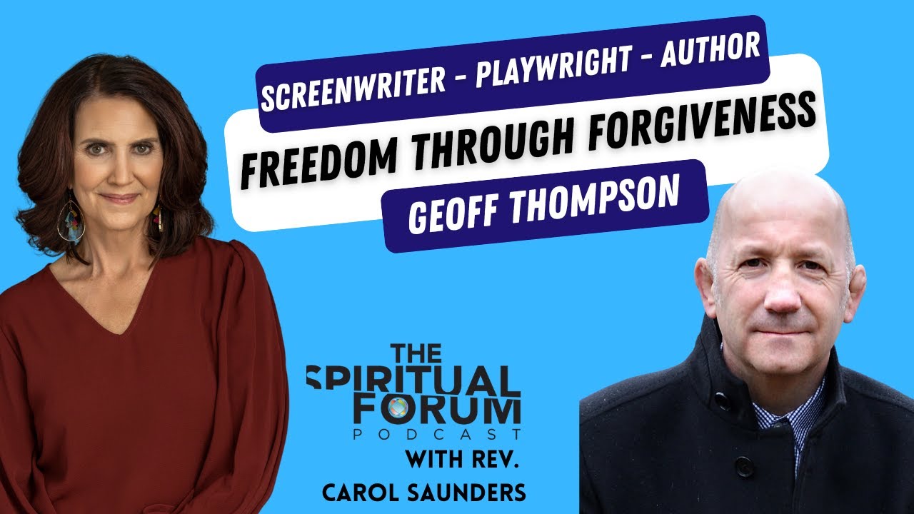 Freedom Through Forgiveness with Geoff Thompson - YouTube