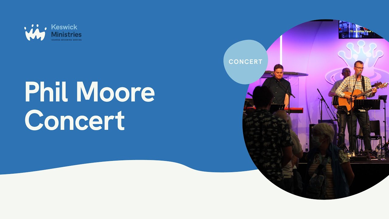 Phil Moore Concert 24th July | Keswick Convention 2024 - YouTube Music