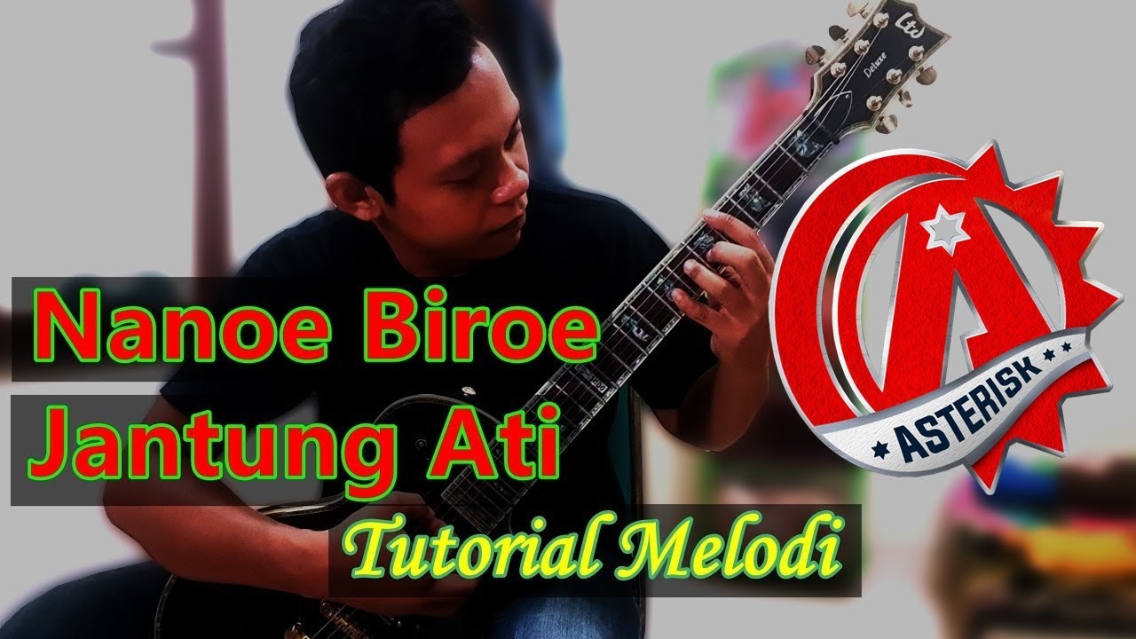 Tutorial melodi - Nanoe Biroe - Jantung Ati - YouTube