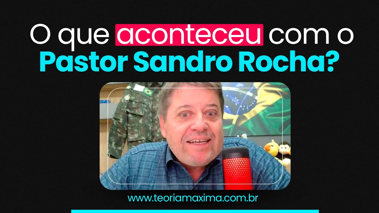 ⚠️ O QUE ACONTECEU COM O PASTOR SANDRO ROCHA? [4K] - YouTube
