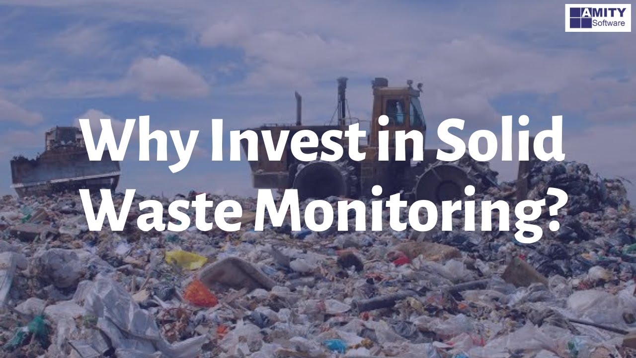 Why Invest in Solid Waste Monitoring - YouTube