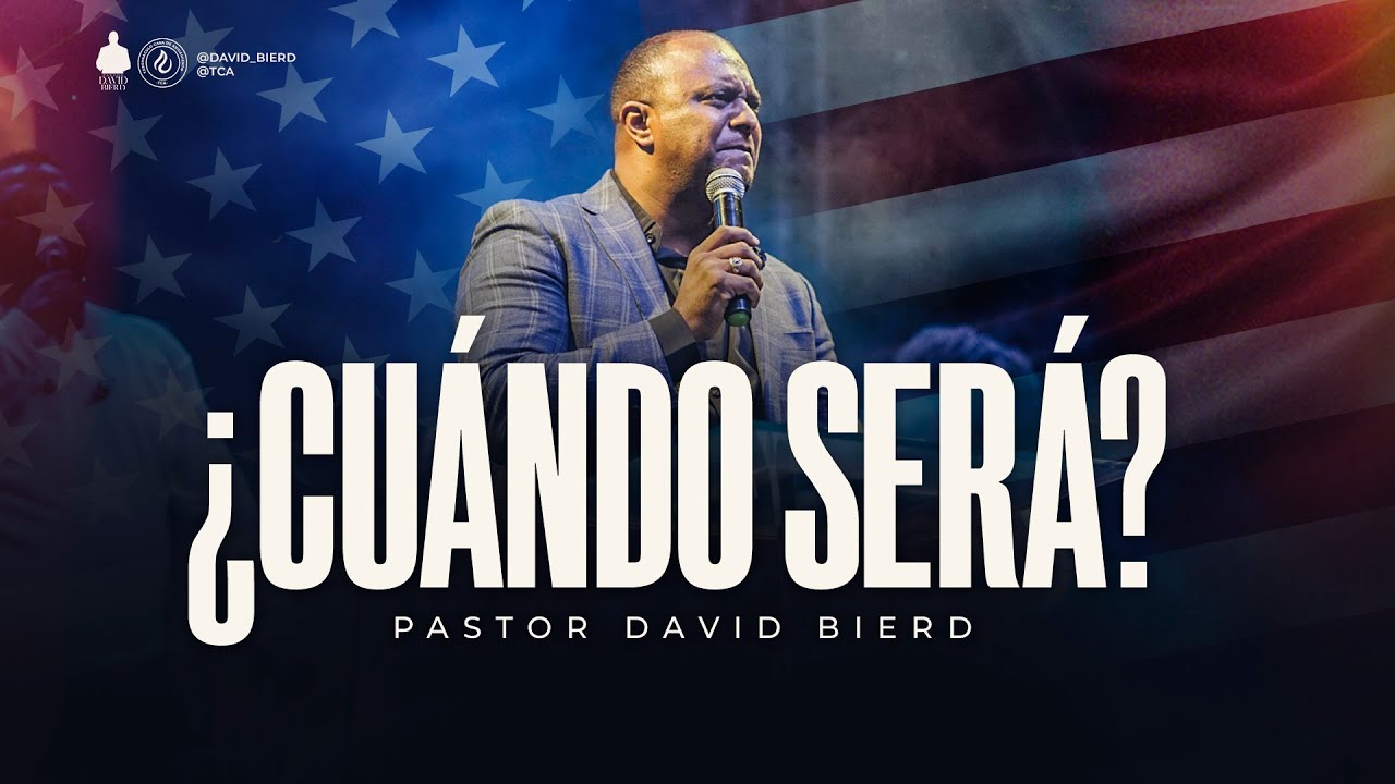 ¿Cuándo será? Pastor David Bierd / De vuelta a la Cruz USA - YouTube