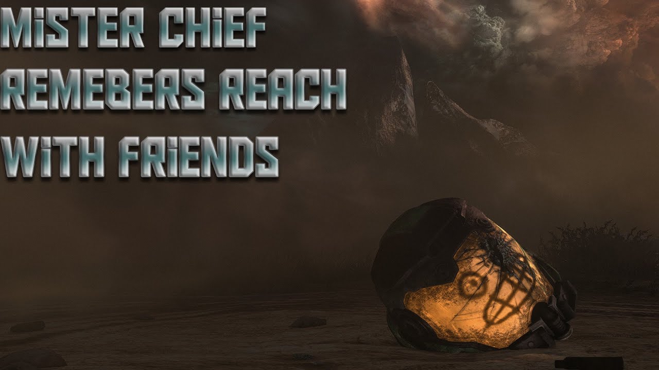Mister Chief Remembers Reach with friends - YouTube