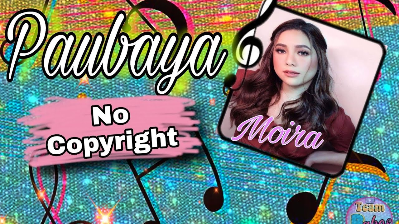 PAUBAYA BY MOIRA [NO COPYRIGHT] BACKGROUND MUSIC ||ALFIE CHANNEL TV ...