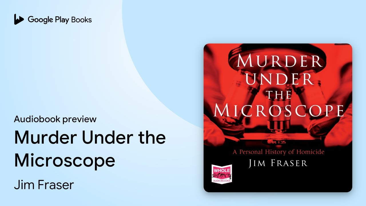 Murder Under the Microscope by Jim Fraser · Audiobook preview - YouTube