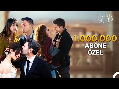 1.000.000 Abone Özel “Uzak Şehir'in Efsane Aşkları” - Uzak Şehir
