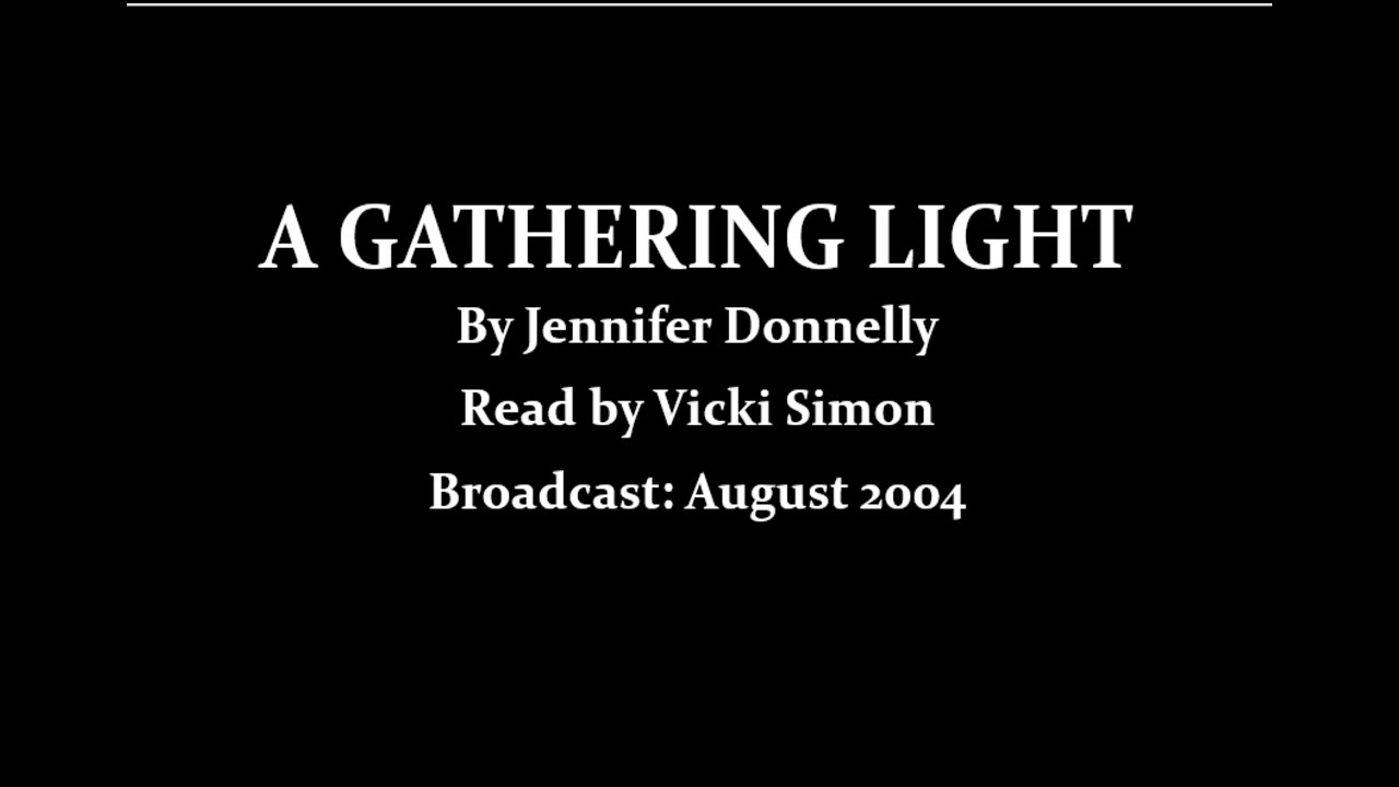 A Gathering Light (2004) By Jennifer Donnelly; Read by Vicki Simon ...