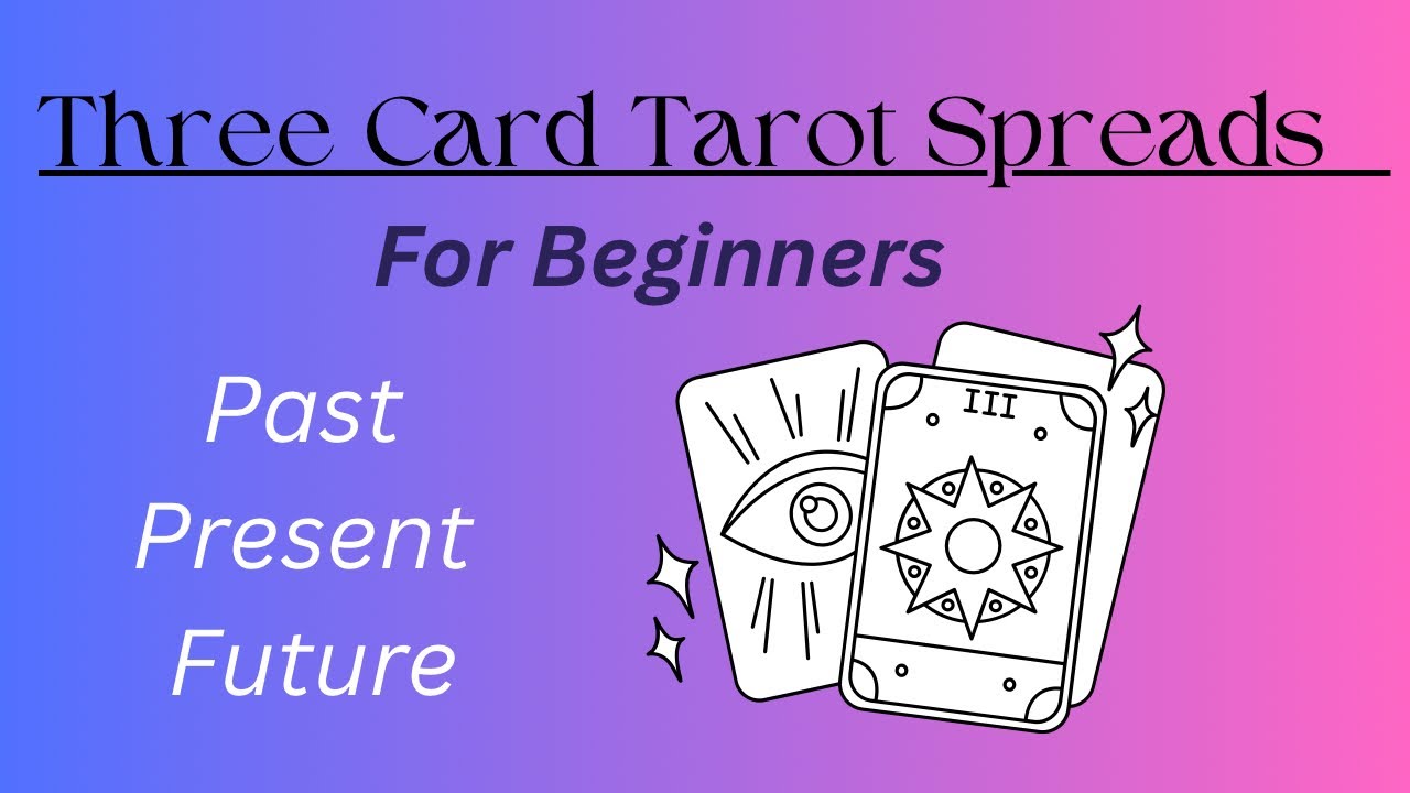 Beginner’s Tarot Spread: How to Read The Three Card Spread-1 - YouTube