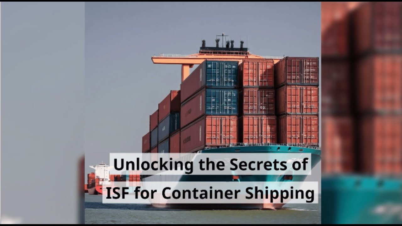 Unlocking the Secrets of ISF for Container Shipping - YouTube