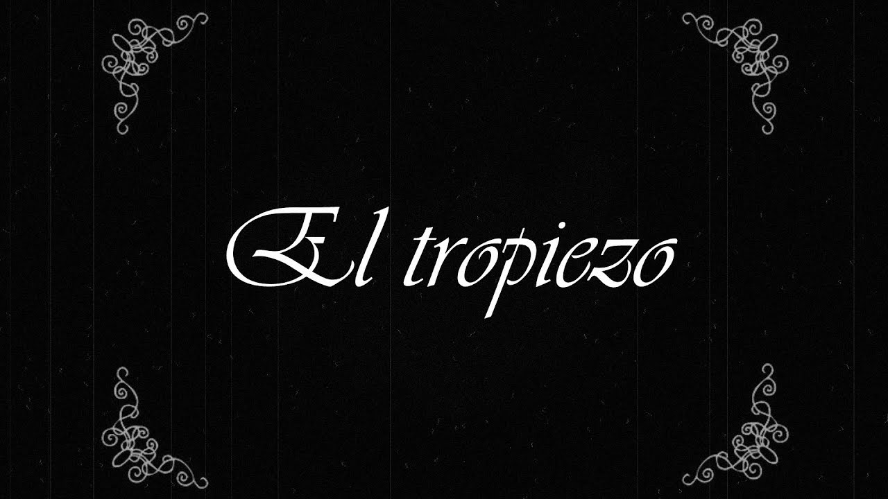 El tropiezo - YouTube