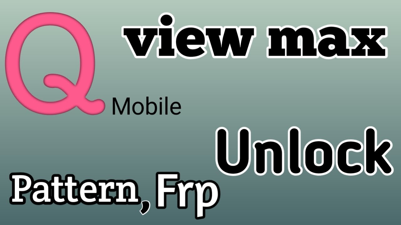 Q mobile View max pattern frp unlock with cm2 2020 - YouTube