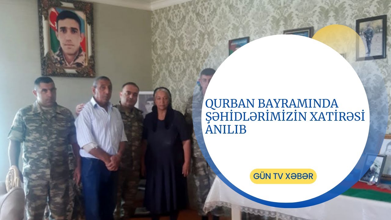 QURBAN BAYRAMINDA ŞƏHİDLƏRİMİZİN XATİRƏSİ ANILIB - YouTube
