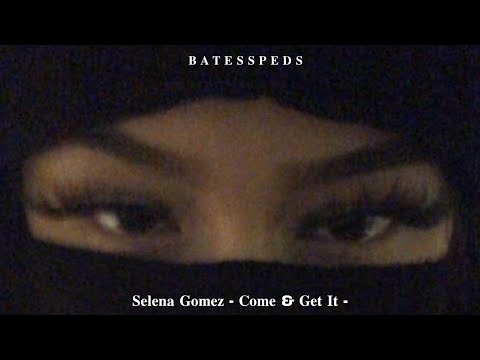 𝐒𝐞𝐥𝐞𝐧𝐚 𝐆𝐨𝐦𝐞𝐳 - 𝐂𝐨𝐦𝐞 & 𝐆𝐞𝐭 𝐈𝐭 (𝐬𝐩𝐞𝐝 𝐮𝐩)