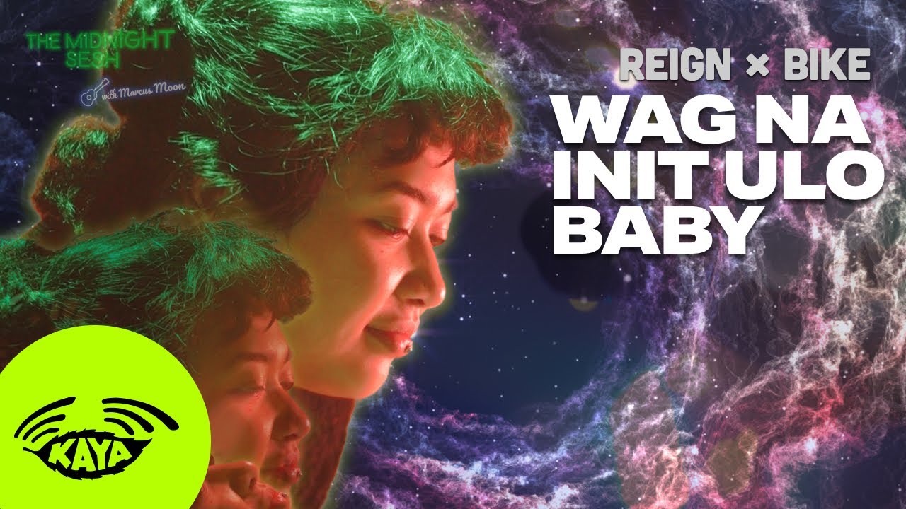 Reign × Bike - "Wag na Init Ulo Baby" by Rivermaya (Live w/ Lyrics ...