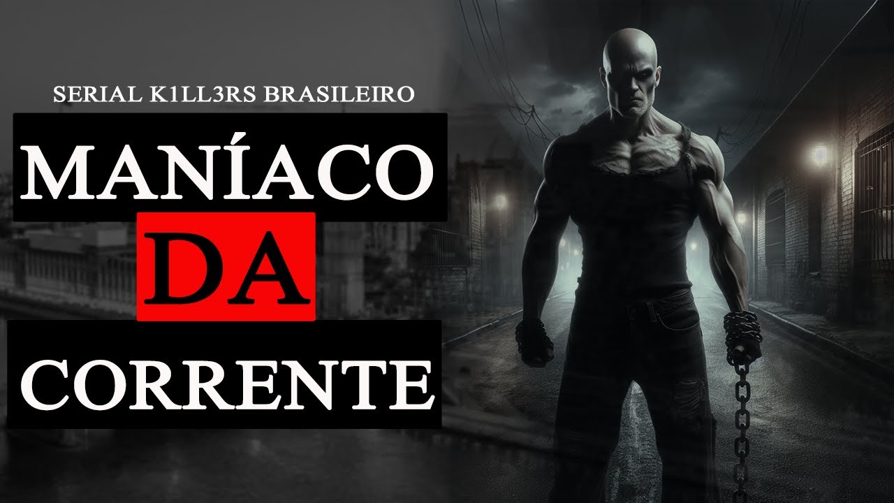 SERIAL KILLER BRASILEIRO - CASO JOSÉ LISBOA O MANIACO DA CORRENTE - YouTube