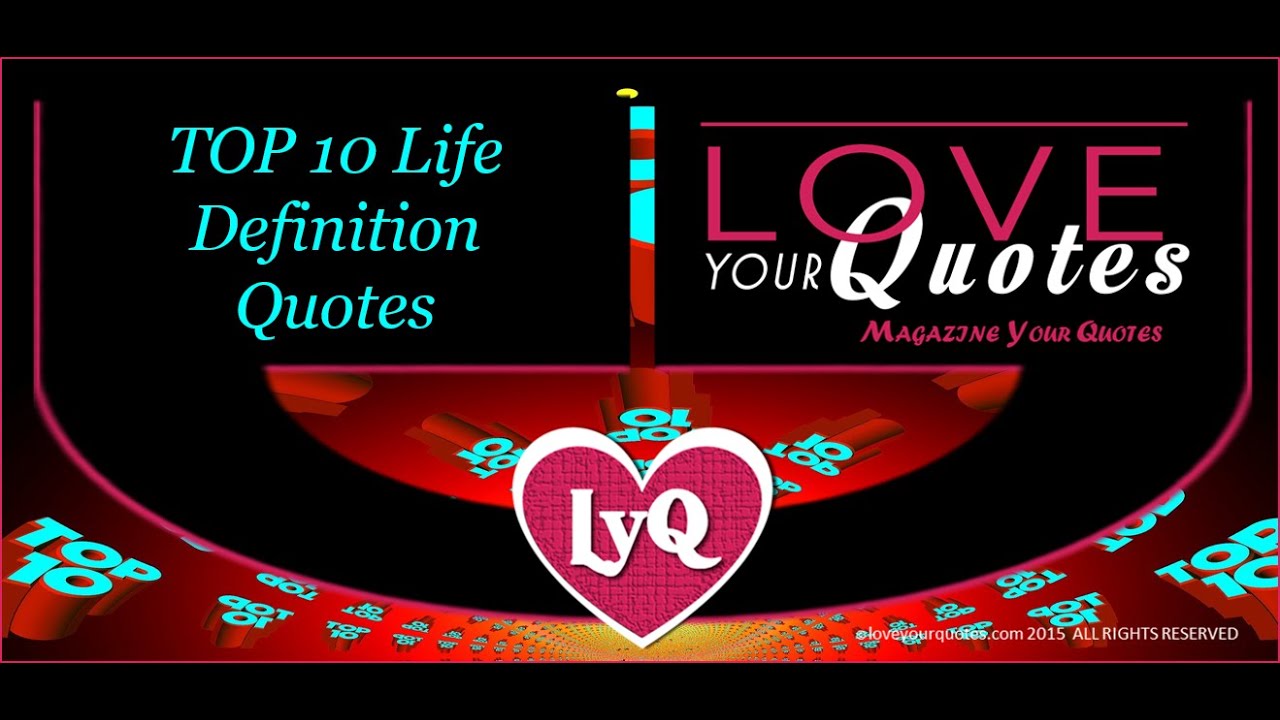 TOP 10 Life Definition Quotes YouTube top-10-life-definition-quotes-youtube