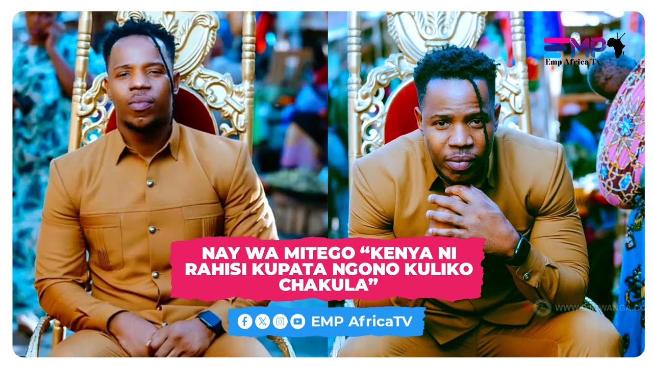 NAY WA MITEGO "KENYA NI RAHISI KUPATA NGONO KULIKO CHAKULA" WAKENYA WAPI HUKO WAMESEMWA Wao ...