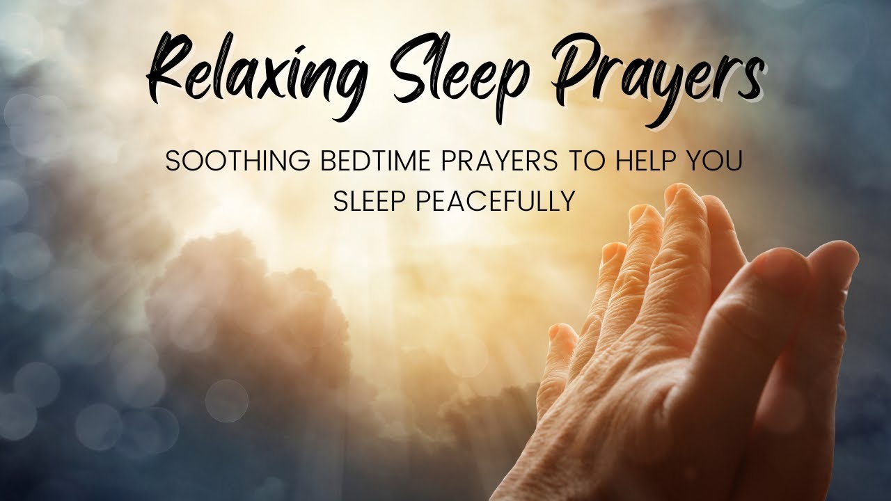 Relaxing Sleep Prayers: Soothing Bedtime Prayers to Help You Sleep ...