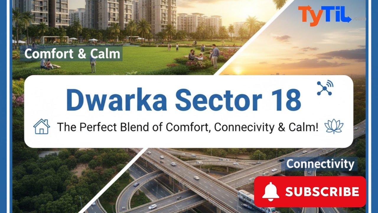 Dwarka Sector 18 | New Delhi | India | TyTil.com | – India’s Smart Real ...
