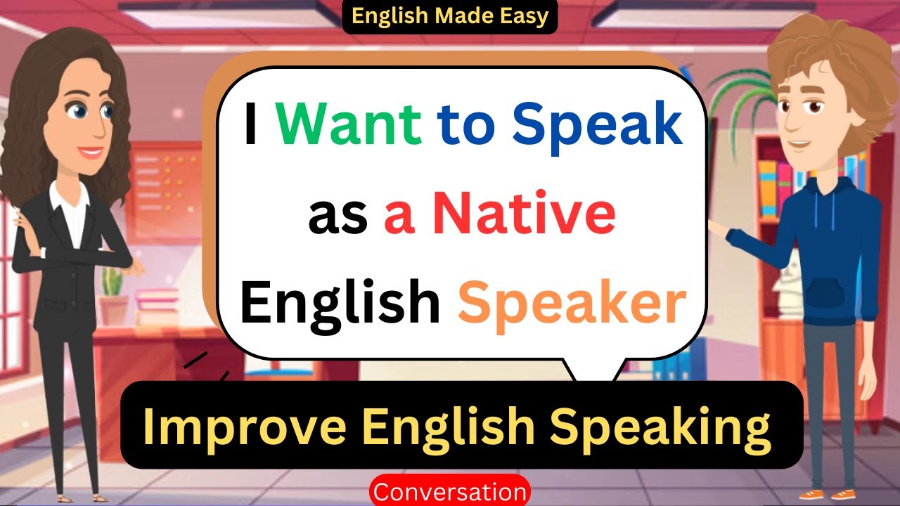 English Speaking Practice ( How to speak as a native English speaker ...